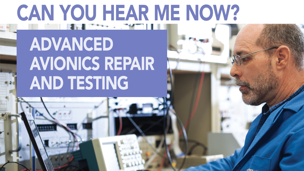 Can You Hear Me Now? Advanced Avionics Repair and Testing | Aviation ...