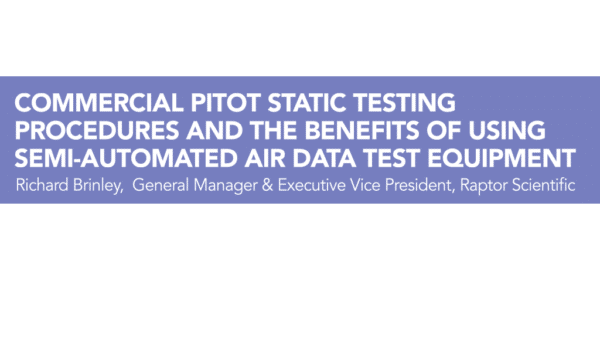 Commercial Pitot Static testing procedures and the benefits of using ...